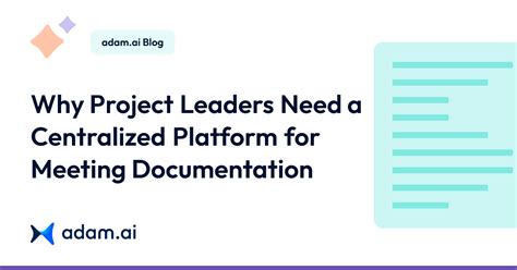 Why Project Leaders Need A Centralized Platform For Meeting