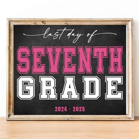 Last Day Of Seventh Grade Sign Digital Instant Download Printable