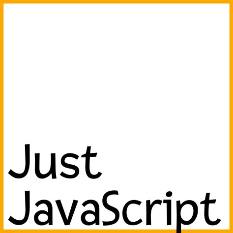Just Javascript