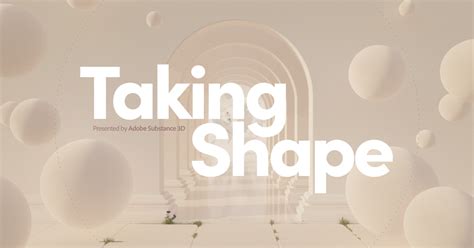 Taking Shape Presented By Adobe Substance 3d