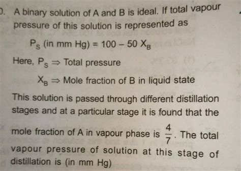 A Binary Solution Of A And B Is Ideal If Total Vapour Pressure Of This S