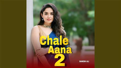 Chale Aana 2 Youtube