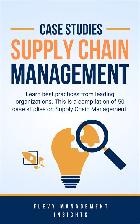 50 Case Studies On Supply Chain Management Scm Eloquens