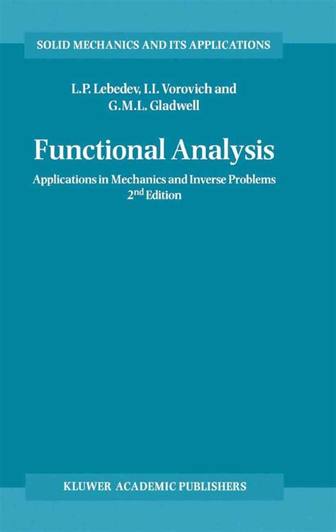 Functional Analysis Applications In Mechanics And Inverse Problems Solid Mechanics And Its