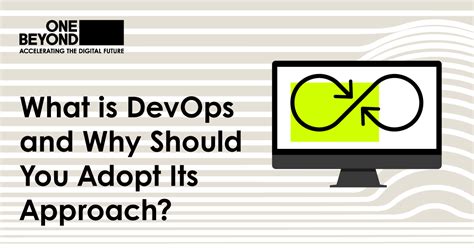 What Is DevOps And Why Should You Adopt Its Approach One Beyond
