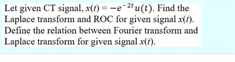 Solved Undefined Laplace Transform And Roc For Given Signal Xt