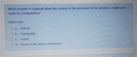 Solved Which Handler Is Triggered When The Content Of The