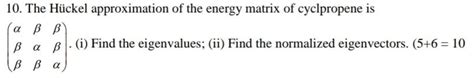 Solved The Hückel approximation of the energy matrix of Chegg