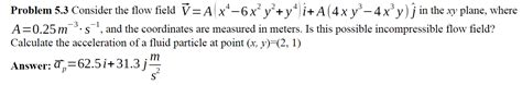 Solved Problem 5 3 Consider The Flow Field Chegg Com