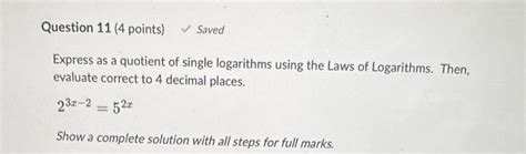 Solved Express As A Quotient Of Single Logarithms Using The