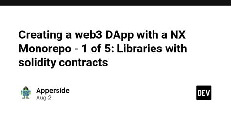 creating a web3 dapp with a nx monorepo 1 of 5 libraries with