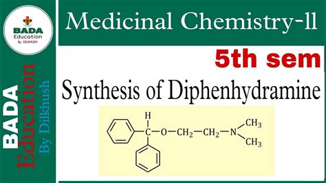 Synthesis Of Diphenhydramine Hcl Uses Medicinal Chemistry Ll Youtube
