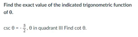 Solved Find The Exact Value Of The Indicated Trigonometric Chegg