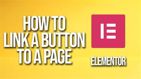 How To Link A Button To A Page Elementor Tutorial Youtube