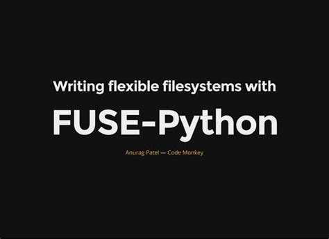 Writing Flexible Filesystems In Fuse Python Ppt