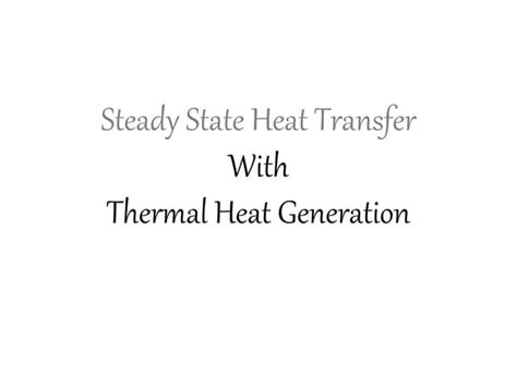 Heat Conduction With Thermal Heat Generation Pptx