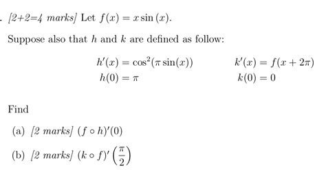 Solved 2 2 4 Marks Let F X Xsin X Suppose Also That H Chegg Com