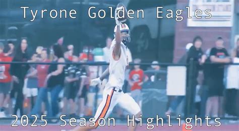 Tyrone Golden Eagles Football 2025 Season Highlight Video Tyrone Eagle Eye News