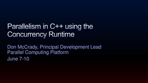 Ppt Parallelism In C Using The Concurrency Runtime Powerpoint Presentation Id545024