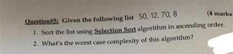 Solved 4 Marks Question5 Given The Following List 50 12