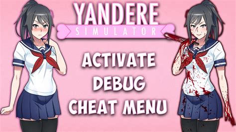 how to activate debug mode cheat menu in yandere simulator yandere