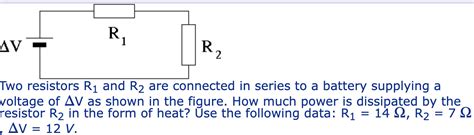 Solved Two Resistors R1 And R2 Are Connected In Series To A