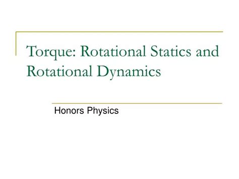 PPT Torque Rotational Statics And Rotational Dynamics PowerPoint Presentation ID