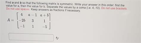 Solved Find A And B So That The Following Matrix Is Chegg