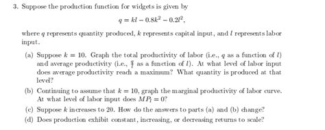 Solved Suppose The Production Function For Widgets Is Chegg