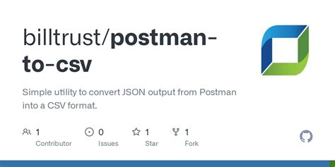 Github Billtrust Postman To Csv Simple Utility To Convert Json Output From Postman Into A Csv