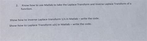 Solved Know How To Use Matlab To Take The Laplace Chegg