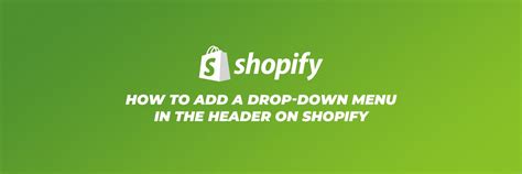 How To Add A Drop Down Menu In The Header On Shopify