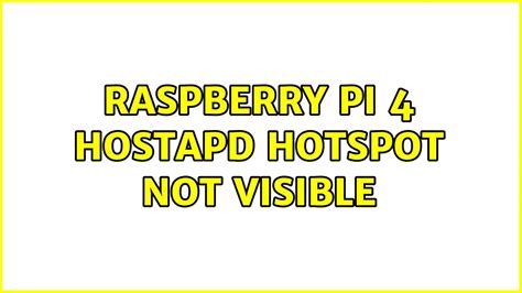 Raspberry Pi 4 Hostapd Hotspot Not Visible Youtube