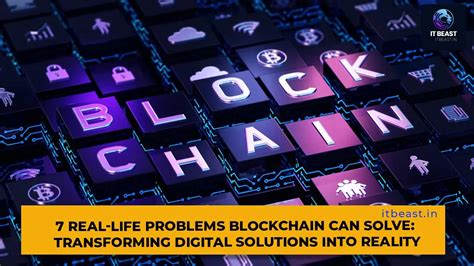 7 Real Life Problems Blockchain Can Solve Transforming Digital
