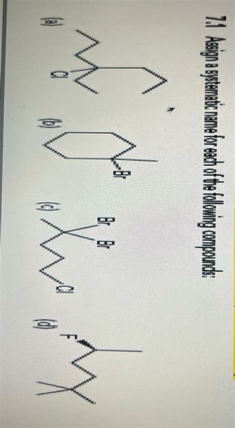 [solved] 7 1 Assign A Systematic Name For Each Of The Following Compounds Course Hero