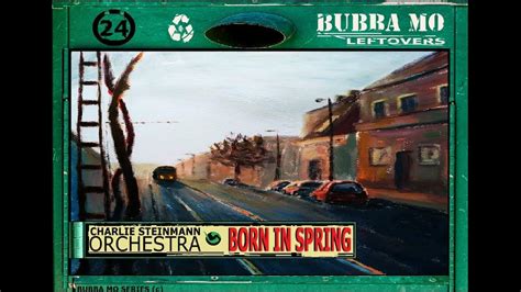 Charlie Steinmann Orchestra Born In Spring Youtube
