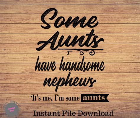 Some Aunts Have Handsome Nephews Auntie Svg Aunt Svg Mom Etsy