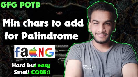 Min Chars To Add For Palindrome Gfg Potd 03 12 24 Gfg Problem Of