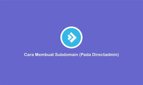 Cara Membuat Subdomain Pada Directadmin Cloudhebat
