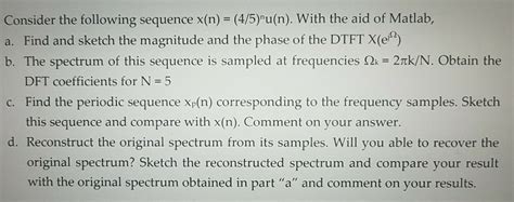 Solved Consider The Following Sequence Xn 45un With