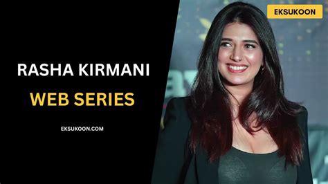 Rasha Kirmani Web Series List Watch Online 2026 Eksukoon