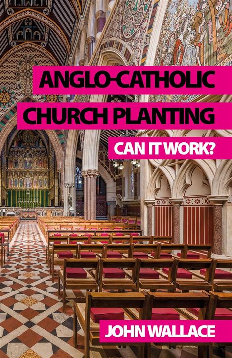 Anglo Catholic Church Planting Can It Work Kindle Edition By