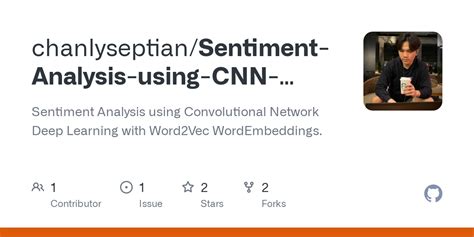 GitHub Chanlyseptian Sentiment Analysis Using CNN And Word Vec Sentiment Analysis Using