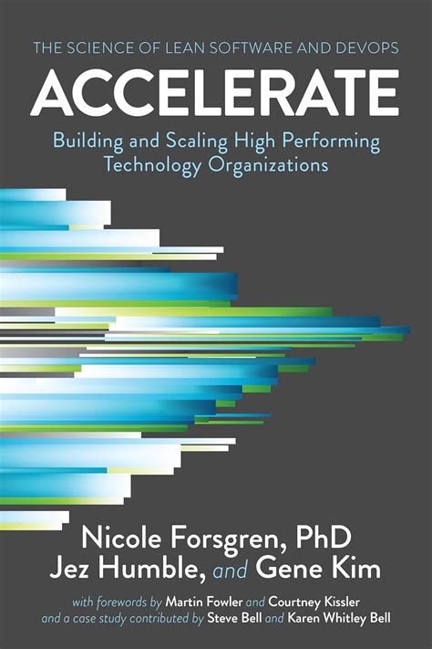 Accelerate The Science Of Lean Software And Devops Building And Scaling High Performing