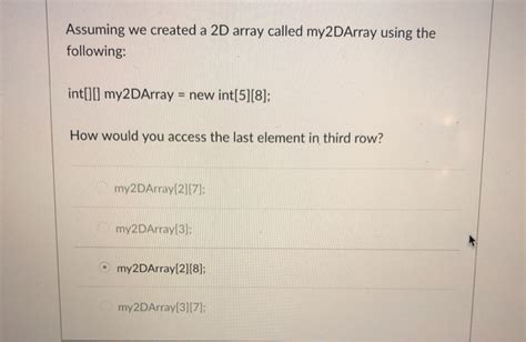 Solved Assuming We Created A 2d Array Called My2darray Using