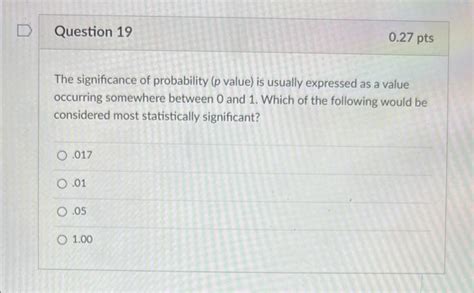 Solved What Is A Significance Level P Value In