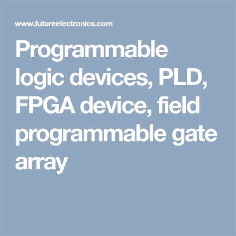 Programmable Logic Devices Pld Fpga Device Field Programmable Gate