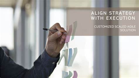 Align Strategy With Execution Through Customized Scaled Agile Framework