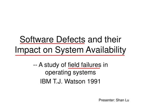 PPT Software Defects And Their Impact On System Availability PowerPoint Presentation ID