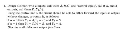 Solved 4 Design A Circuit With 3 Inputs Call Them A B C